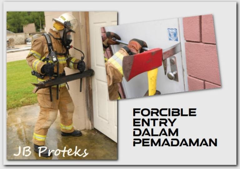 Forcible Entry dalam Operasi Pemadaman – JB Proteks